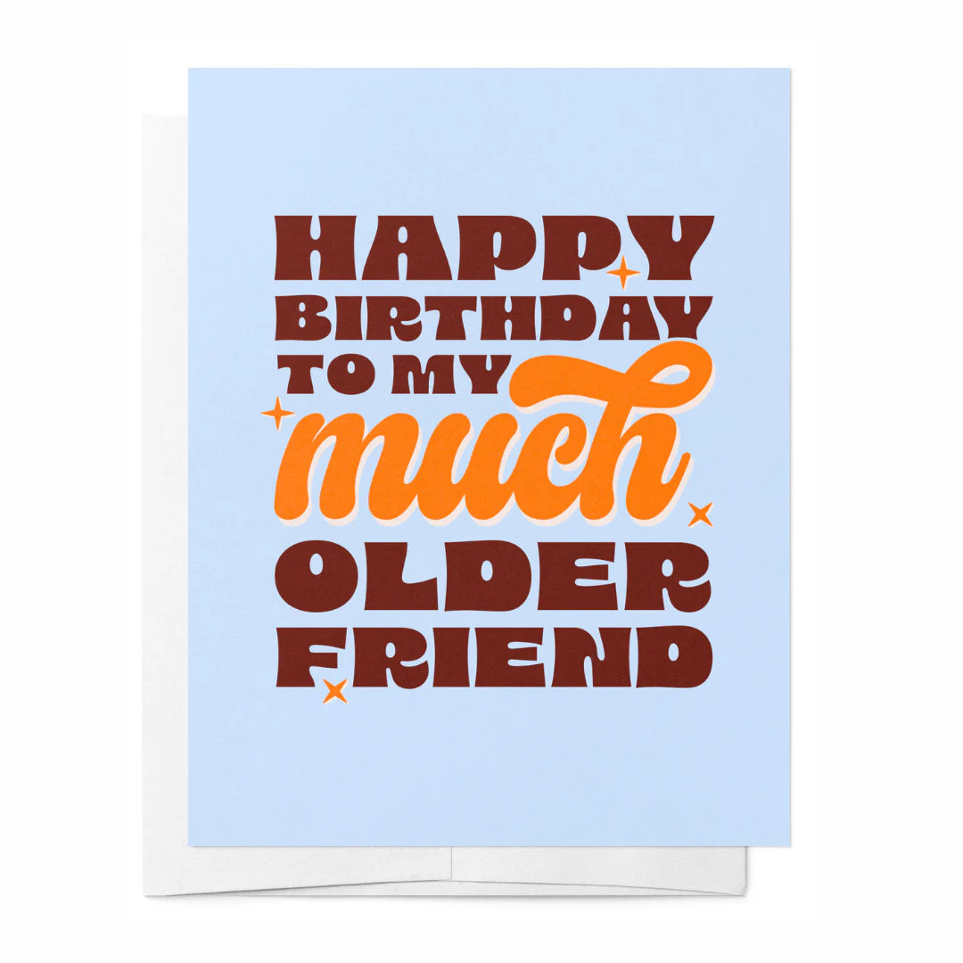 Bad On Paper Greeting Card - Happy Birthday To My Much Older Friend ...
